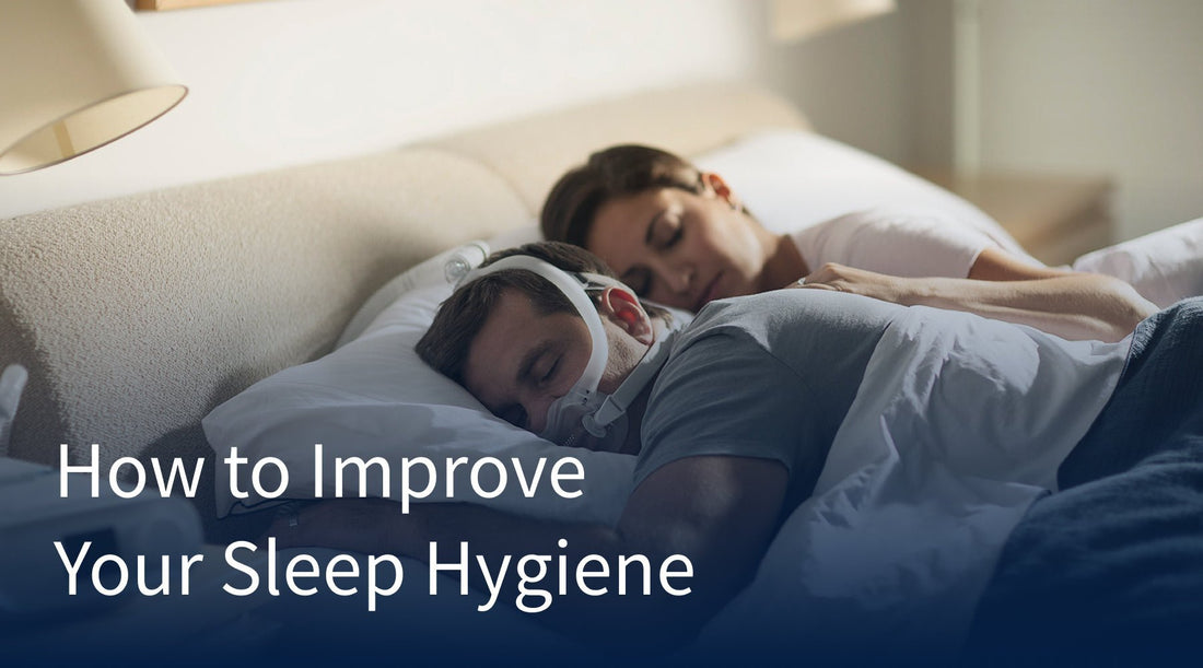 How to Improve Your Bedtime & Sleep Hygiene | Health & CPAP Tips